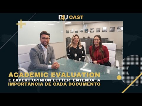 ACADEMIC EVALUATION E EXPERT OPINION LETTER - ENTENDA A IMPORTÂNCIA DE CADA DOCUMENTO