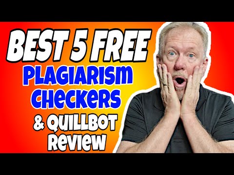 Best 5 Free Plagiarism Checkers & Quillbot Review