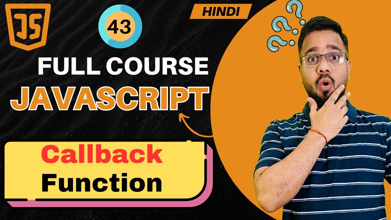 JavaScript Tutorial in Hindi #43 | What is a Callback Function