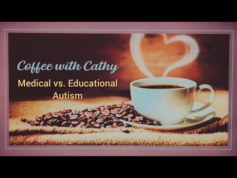 Our TreASures / Coffee with Cathy - Medical vs. Educational Autism