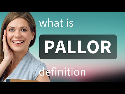 Pallor | what is PALLOR definition