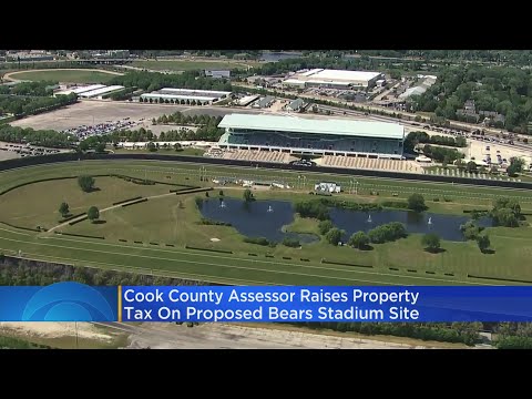 Cook County Assessor raises property tax on proposed Bears stadium site