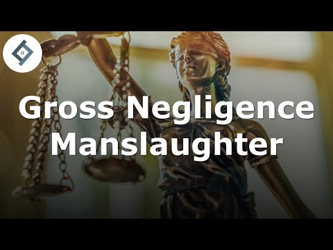 Gross Negligence Manslaughter | Criminal Law