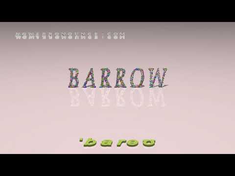 barrow - pronunciation + Examples in sentences and phrases