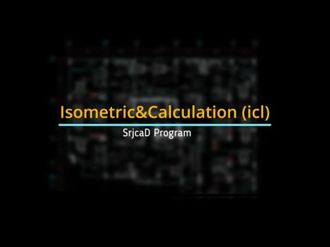 Isometric&Calculation / icl | SrjcaD (AutoCAD Plugin)