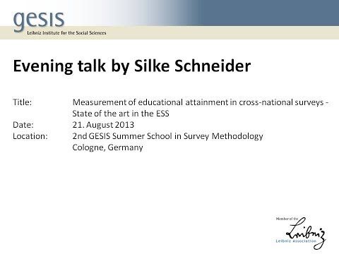 2013 Summer School Talk by Silke Schneider: Measurement of educational attainment