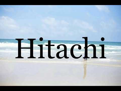 How To Pronounce Hitachi🌈🌈🌈🌈🌈🌈Pronunciation Of Hitachi