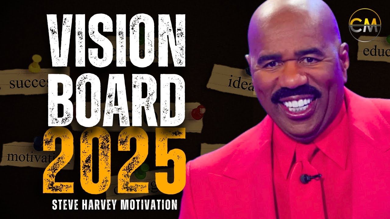 Vision Board Motivation 2025 | Steve Harvey's Life Changing Advice