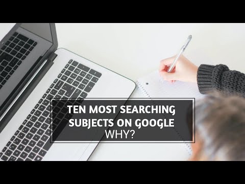 What Are The Ten Most Searched Subjects On Google and Why? | On Starter