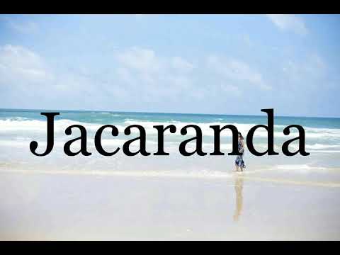 How To Pronounce Jacaranda🌈🌈🌈🌈🌈🌈Pronunciation Of Jacaranda
