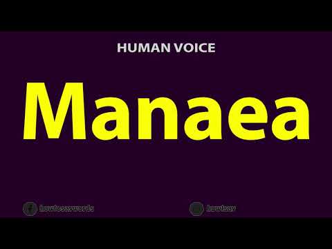 How to Pronounce Manaea