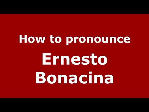 How to pronounce Ernesto Bonacina (Italian/Italy) - PronounceNames.com