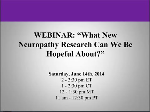 "What New Neuropathy Research Can We Be Hopeful For?" - 2014 Webinar
