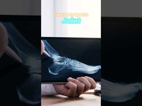 JOINT Definition to SPANISH | Medical