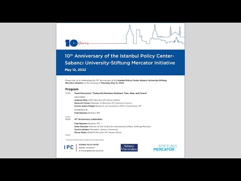 10th Anniversary of the Istanbul Policy Center-Sabancı University-Stiftung Mercator Initiative