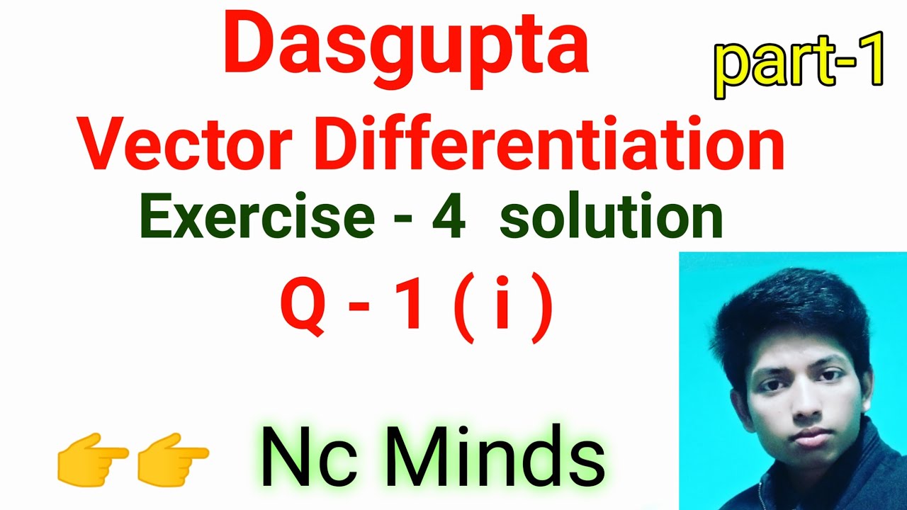 Vector Differentiation || Dasgupta || | Exercise - 4 |  solution Part 1