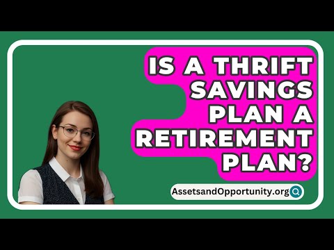 Is A Thrift Savings Plan A Retirement Plan? - AssetsandOpportunity.org