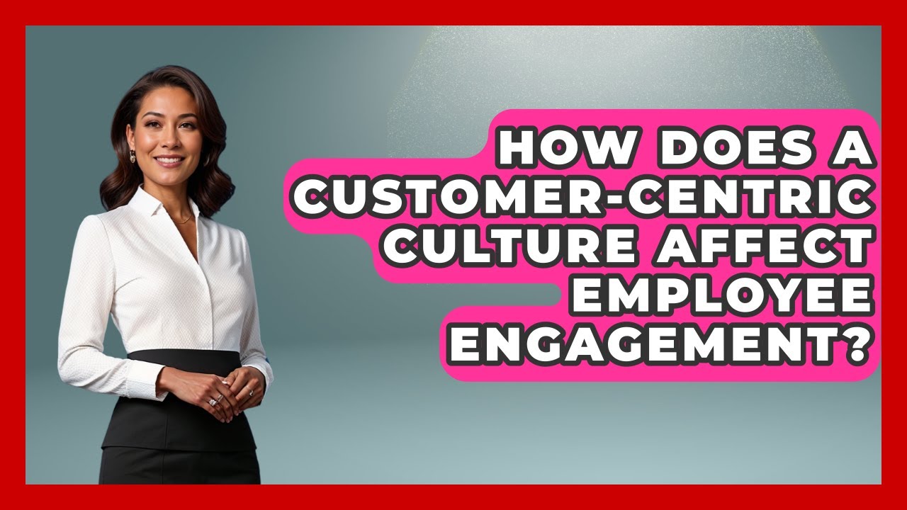 How Does a Customer-Centric Culture Affect Employee Engagement? | Customer First Leadership News