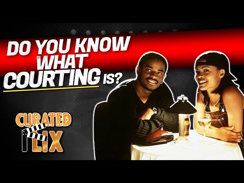 DO YOU KNOW WHAT COURTING IS