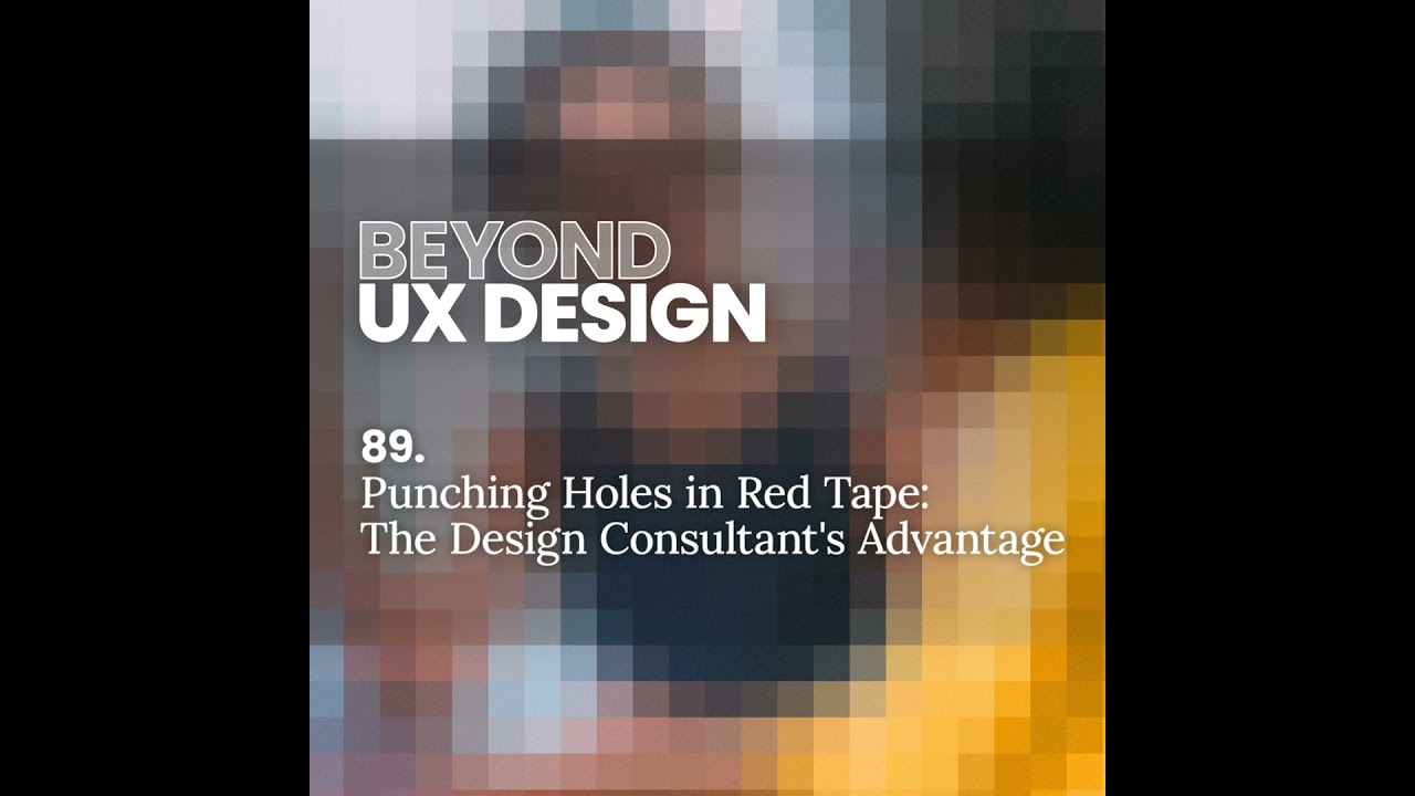 89. Punching Holes in Red Tape: The Design Consultant's Advantage with Shahed Syed