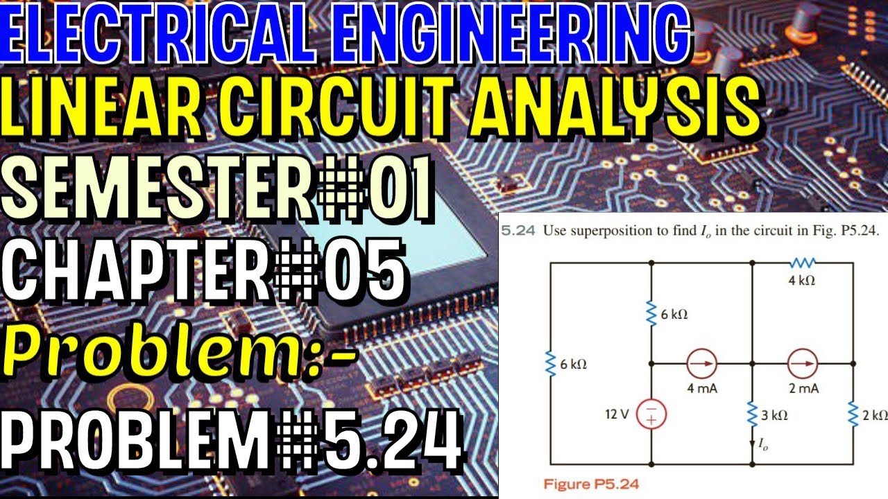 Linear Circuit Analysis | Chapter#05 | Problem#5.24 | Basic Engineering Circuit Analysis