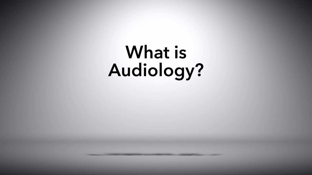 What is Audiology?
