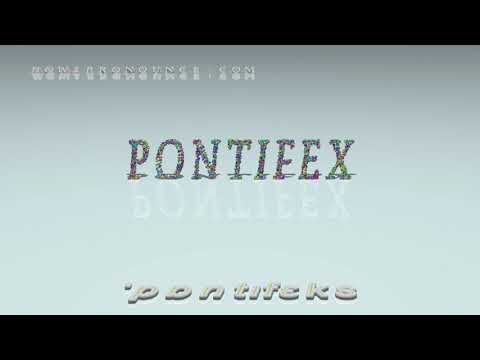pontifex - pronunciation + Examples in sentences and phrases