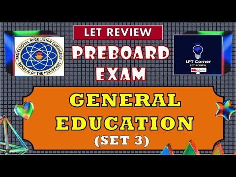 PREBOARD EXAM FOR GENERAL EDUCATION (SET 3) 50 ITEMS I LET REVIEW I LPT CORNER