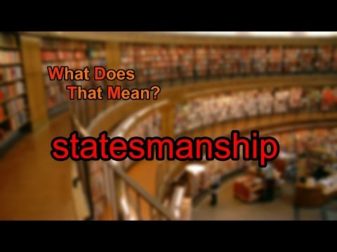 What does statesmanship mean?