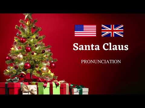 Santa Claus Pronunciation in US and UK English