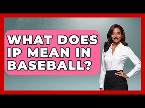 What Does IP Mean In Baseball? - The Baseball Xpert