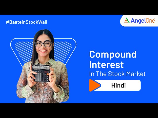 What is the Power of Compounding in Stock Market | Angel One
