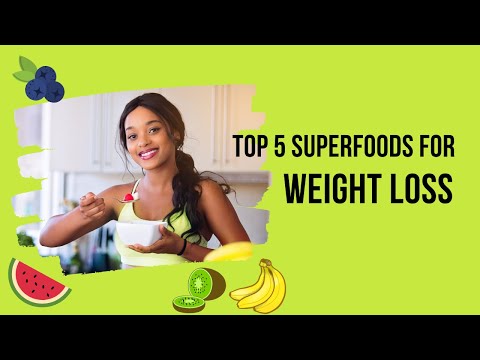Top 5 Superfoods for Weight Loss | Burn Fat Naturally