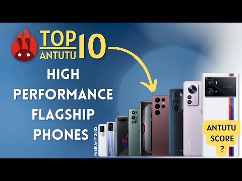 Antutu Top 10 Highest Performance Flagship Smartphones (February 2022)