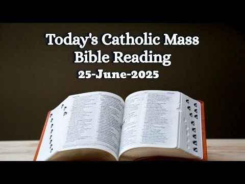 Today's Catholic Mass Reading || Daily Bible Reading in Hindi || 25 JUNE 2025