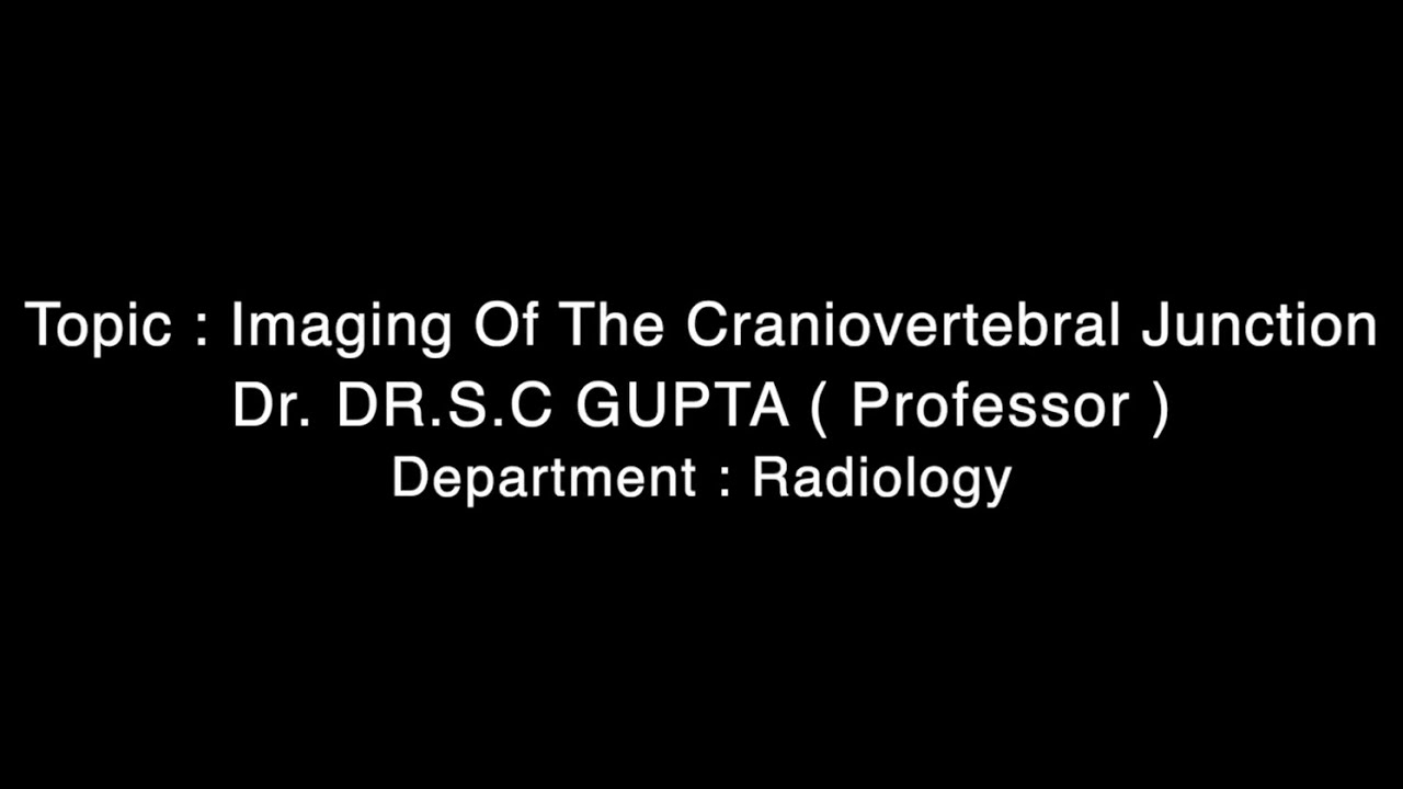 Topic :-Imaging Of The Craniovertebral Junction