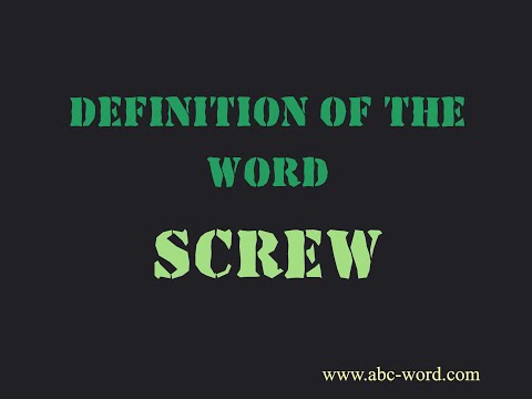 Definition of the word "Screw"
