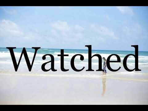 How To Pronounce Watched🌈🌈🌈🌈🌈🌈Pronunciation Of Watched