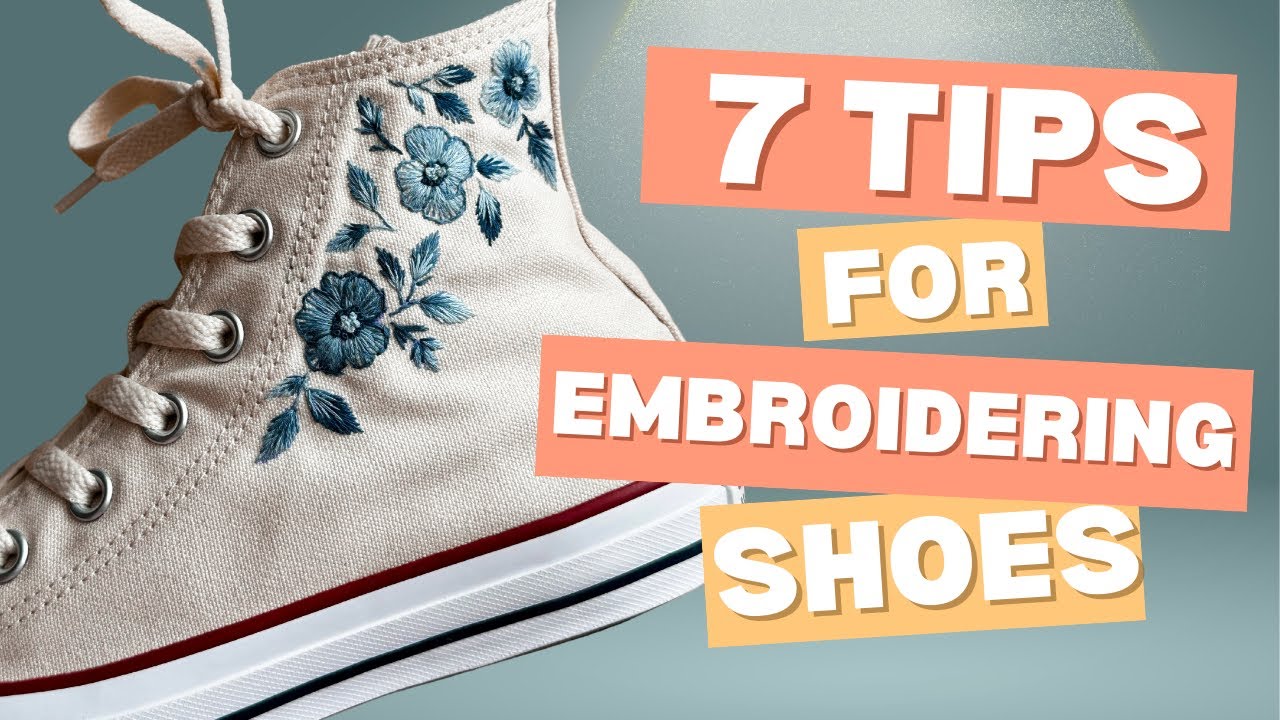 7 Tips for Embroidering Canvas Shoes - For beginner and experienced stitchers