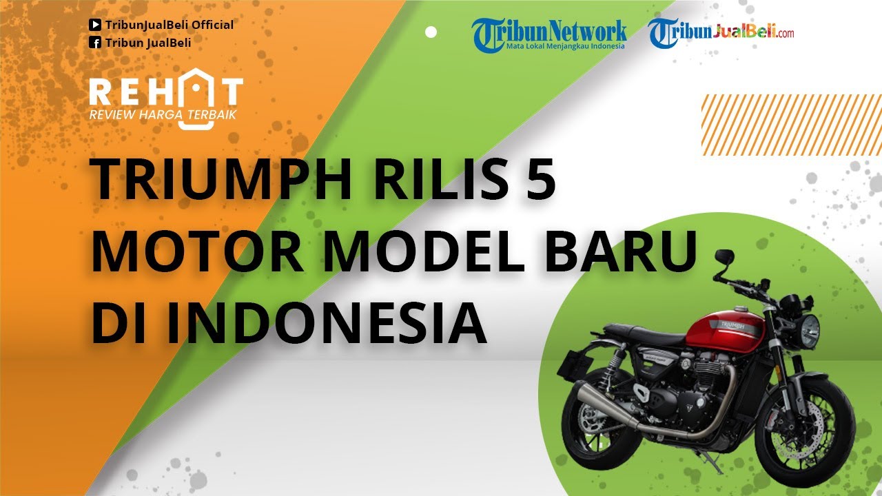 REHAT: Triumph Luncurkan 5 Motor Model Baru di Indonesia, Dibanderol ...