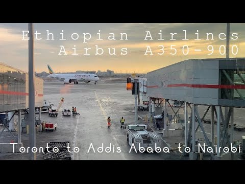 Ethiopian Airlines - Toronto (YYZ) to Addis Ababa (ADD) to Nairobi (NBO)