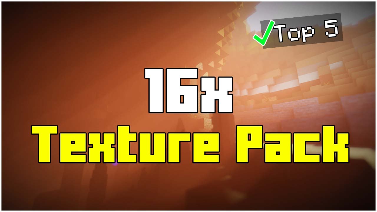 Top 5 16x Texture Packs for Minecraft 1.19.4