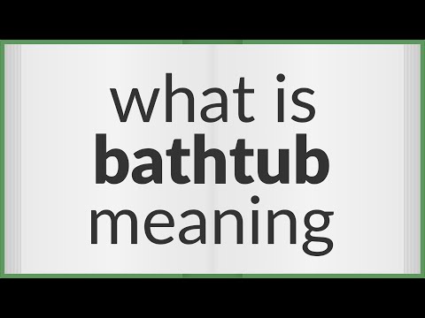 Bathtub | meaning of Bathtub