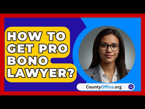 How To Get Pro Bono Lawyer? - CountyOffice.org