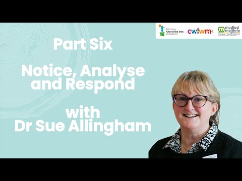 Notice, Analyse, Respond - Part 6