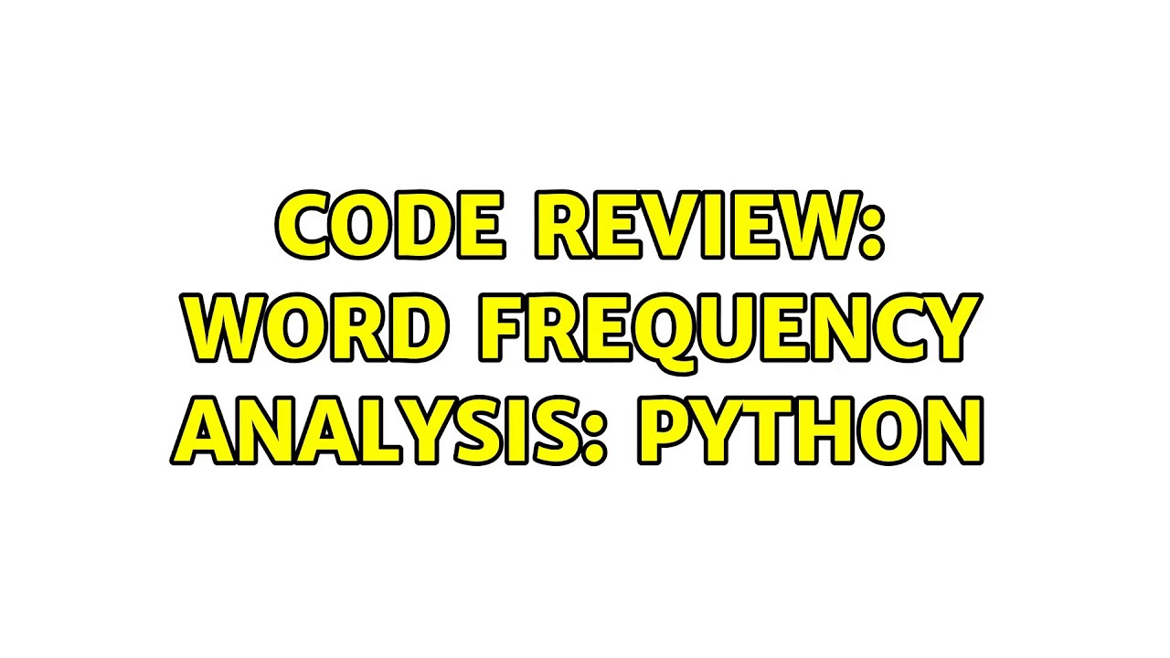 Code Review: Word frequency analysis: Python