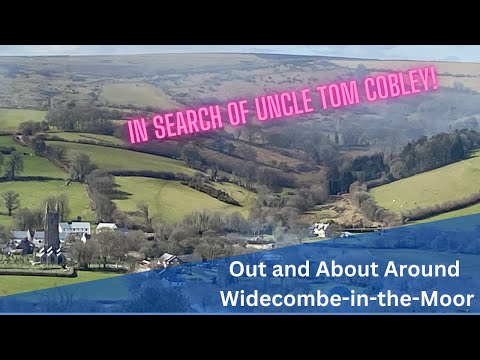 Widecombe in the Moor - In search of 'Uncle Tom Cobley and All'