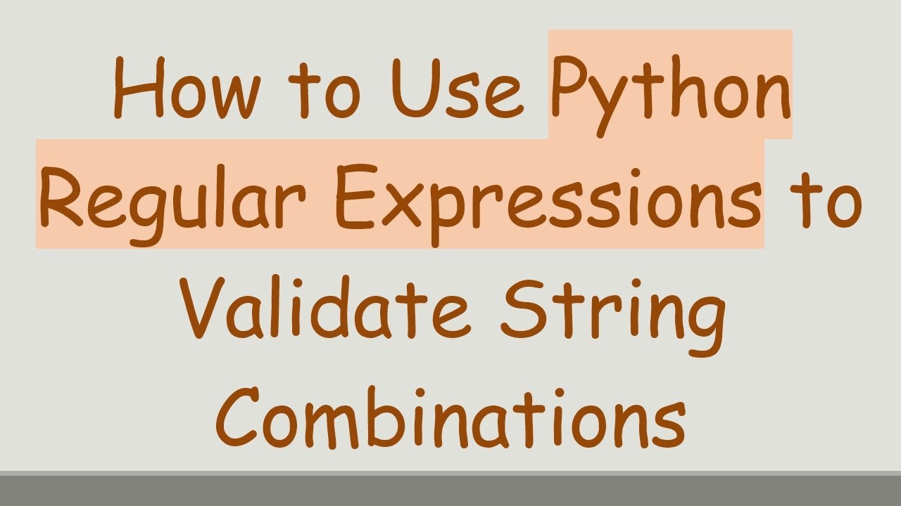 How to Use Python Regular Expressions to Validate String Combinations