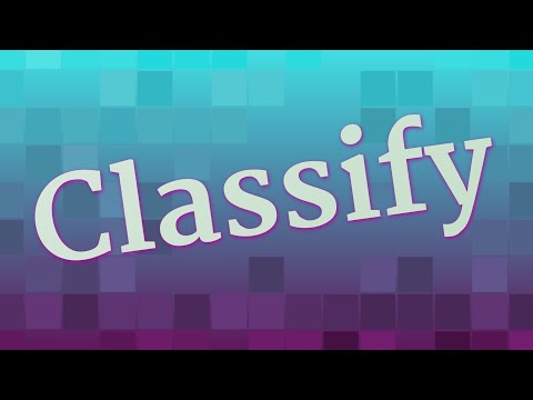 CLASSIFY pronunciation • How to pronounce CLASSIFY