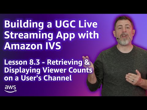 BuildĀ aĀ UGCĀ LiveĀ StreamingĀ AppĀ withĀ AmazonĀ IVS: Displaying Viewer Counts on a Channel (Lesson 8.3)